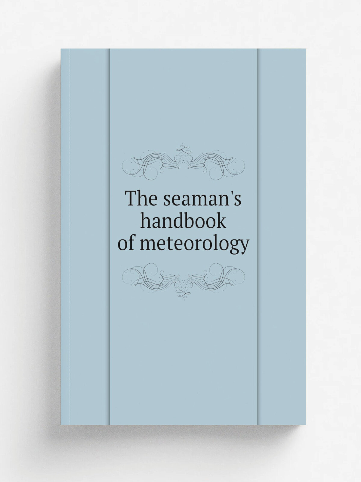 The seaman's handbook of meteorology