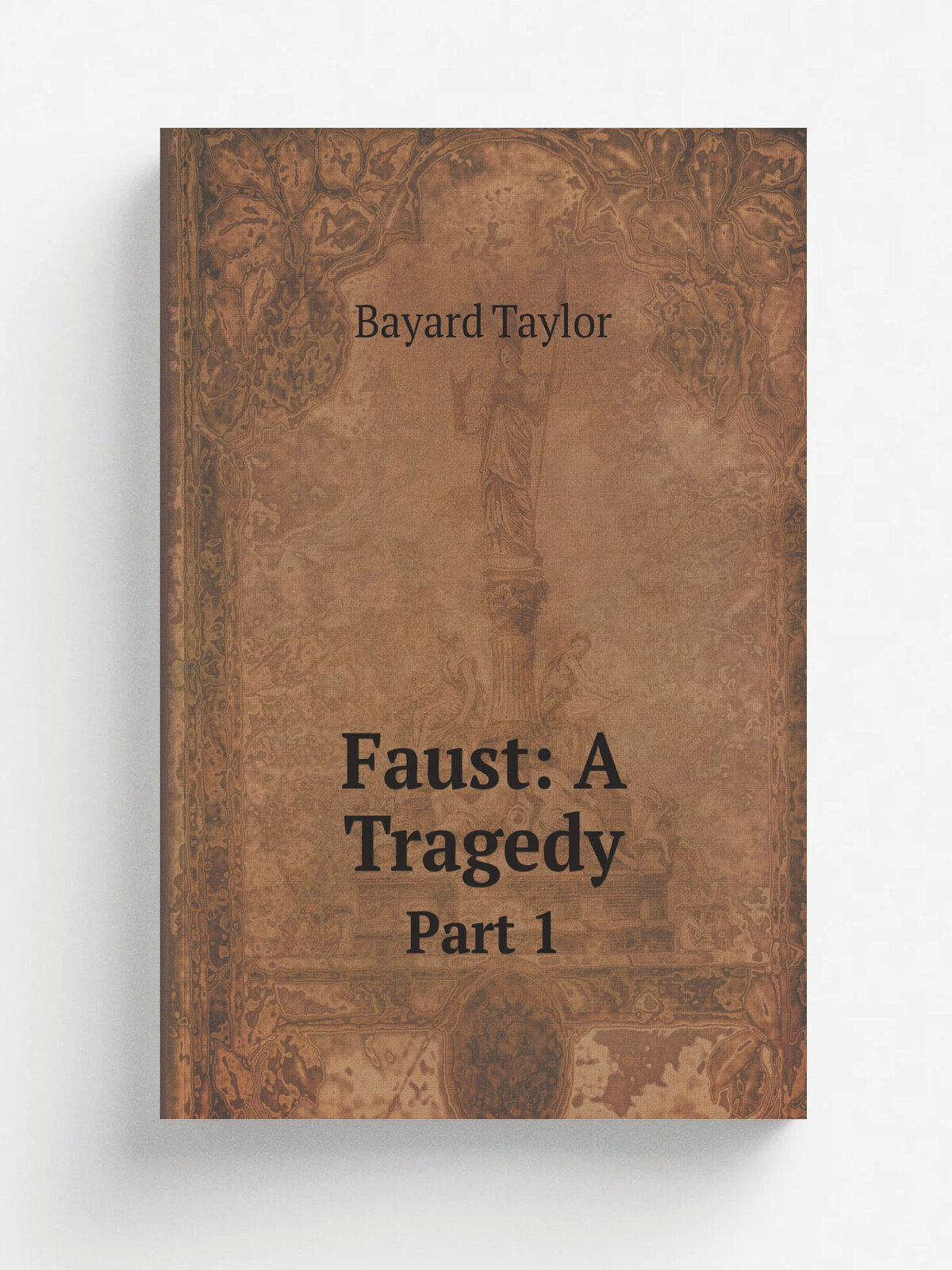 Faust: A Tragedy. Part 1