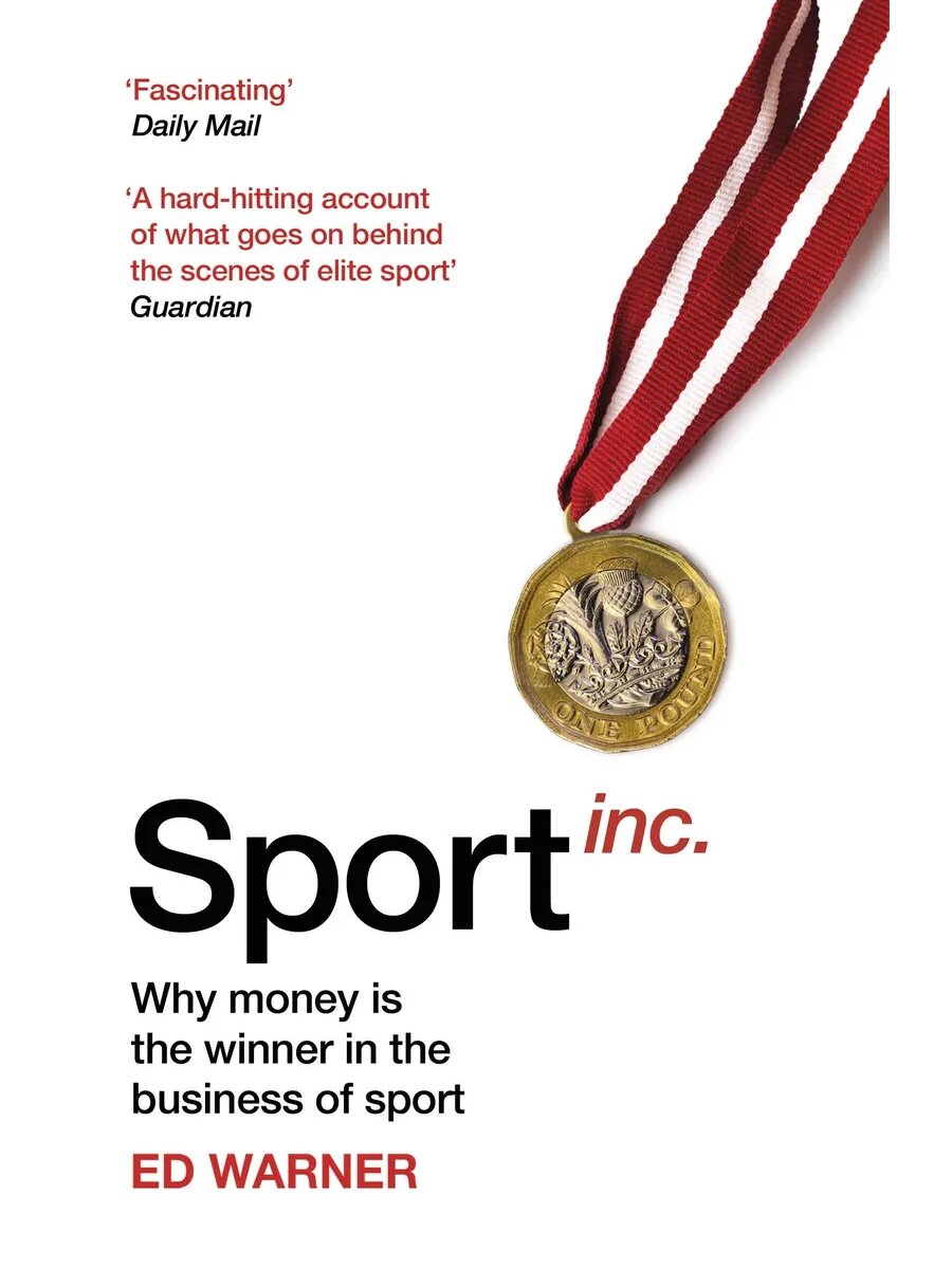 Sport Inc. Why money is the winner in the business of sport
