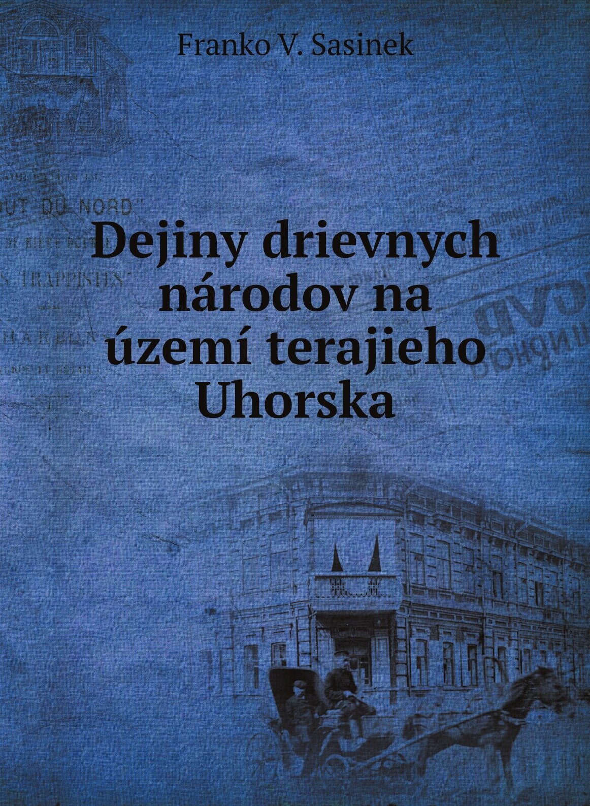 Dejiny drievnych n.rodov na . zem. terajieho Uhorska