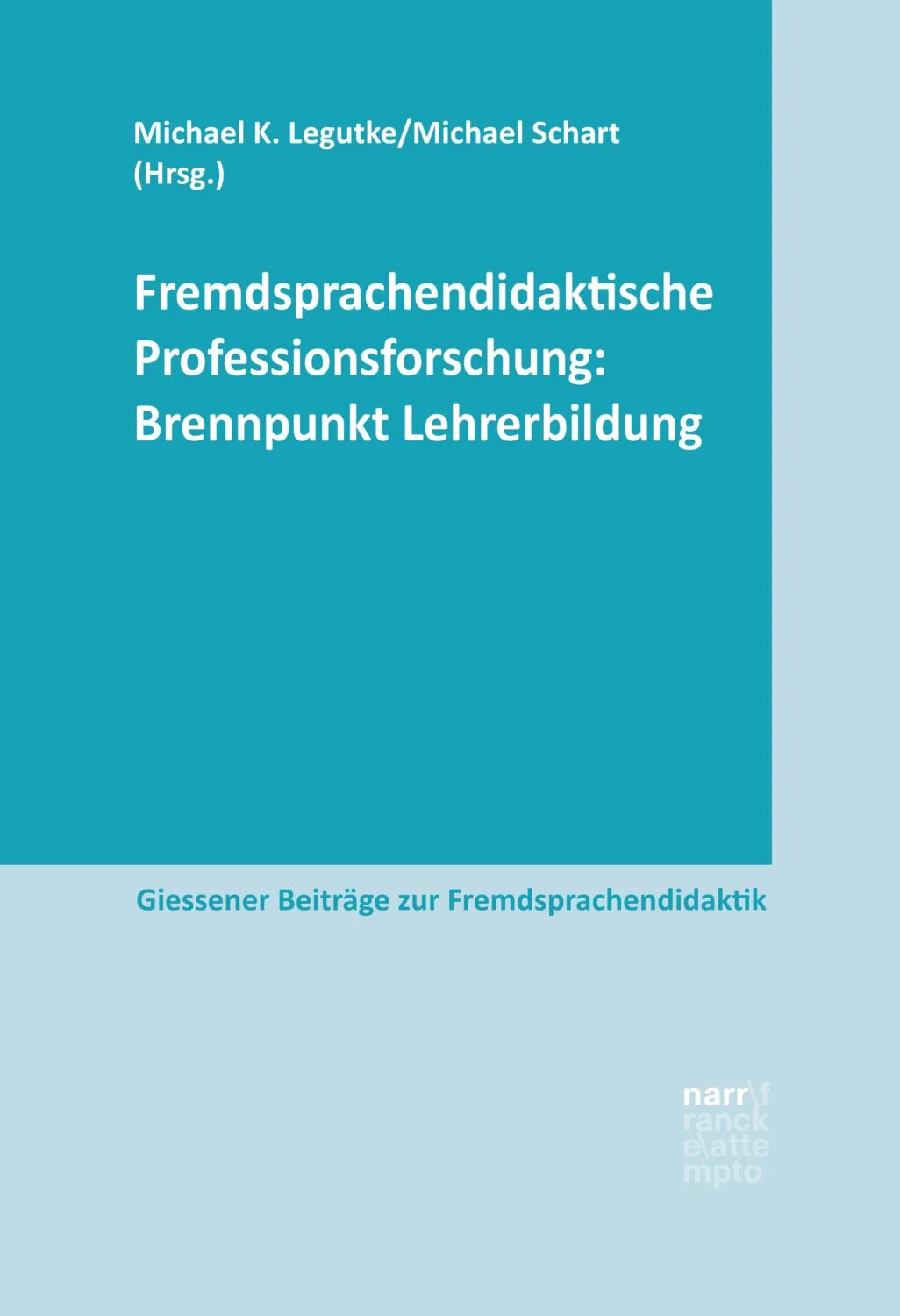 Fremdsprachendidaktische Professionsforschung: Brennpunkt Lehrerbildung [Цифровая книга]