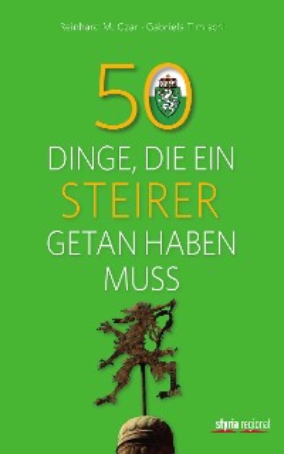 50 Dinge, die ein Steirer getan haben muss [Цифровая книга]