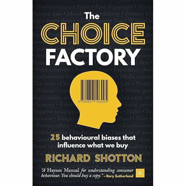 The Choice Factory: 25 behavioural biases that influence what we buy，Reprinted paperback book
