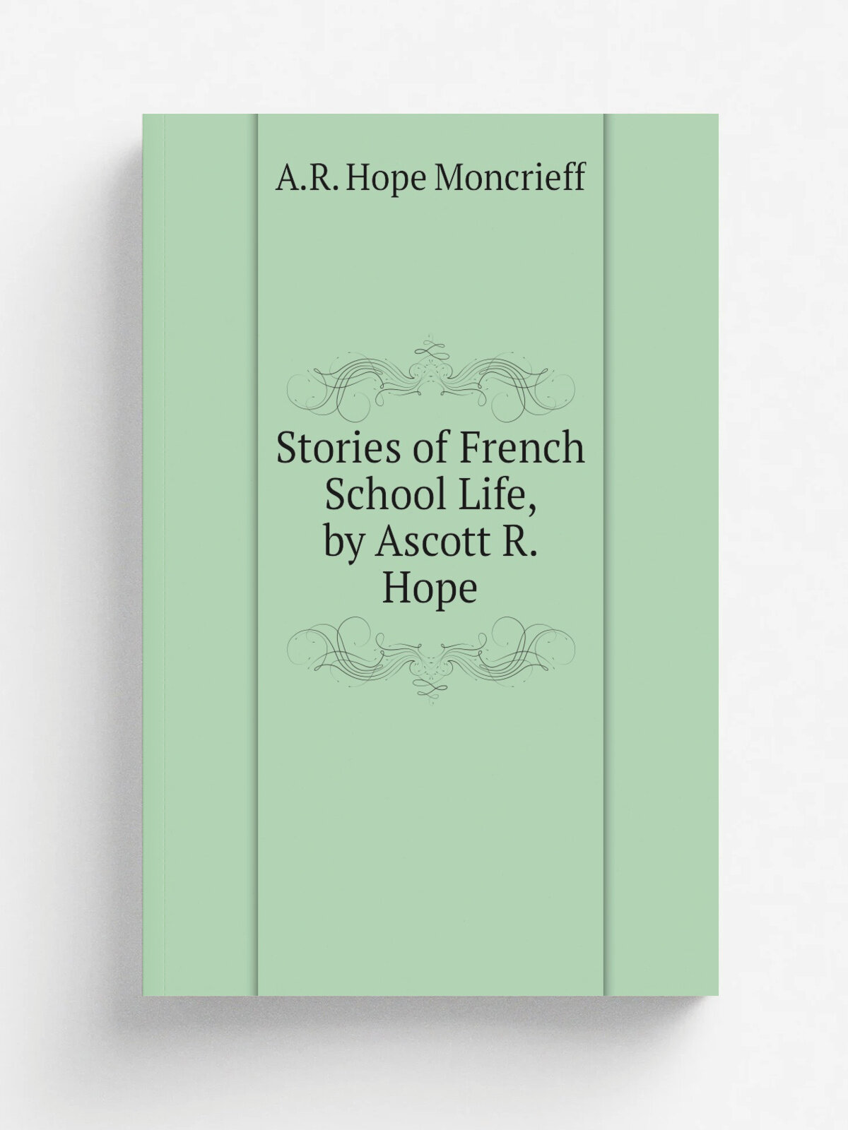 Stories of French School Life, by Ascott R. Hope