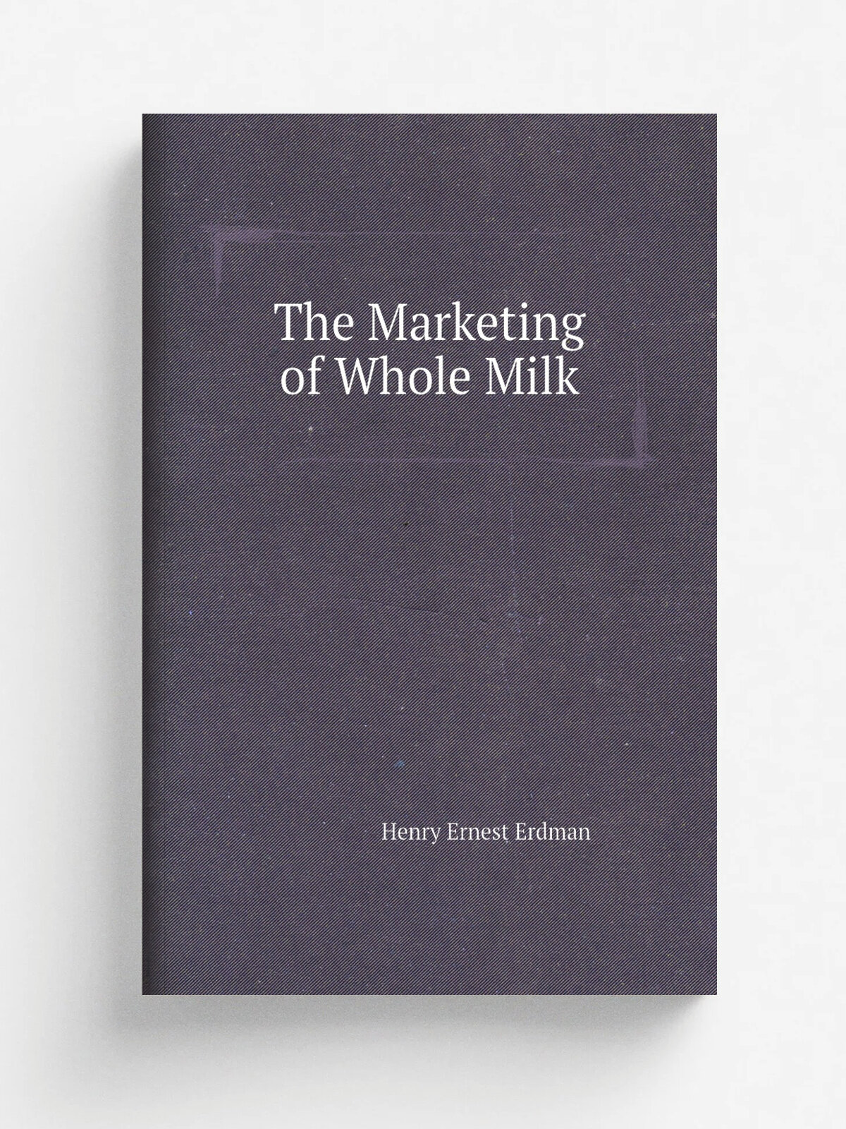 The Marketing of Whole Milk | Henry Ernest Erdman | 1921 | Macmillan | Репринт