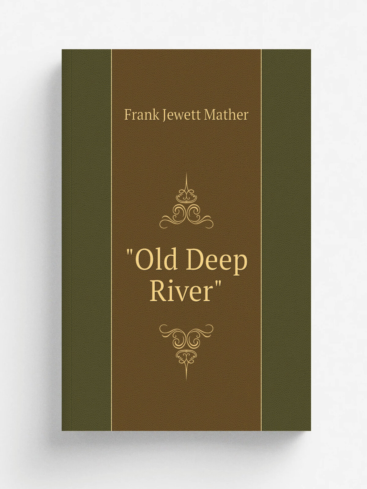 "Old Deep River" | Frank Jewett Mather | 1914 | . Deep River, The New era press | Репринт