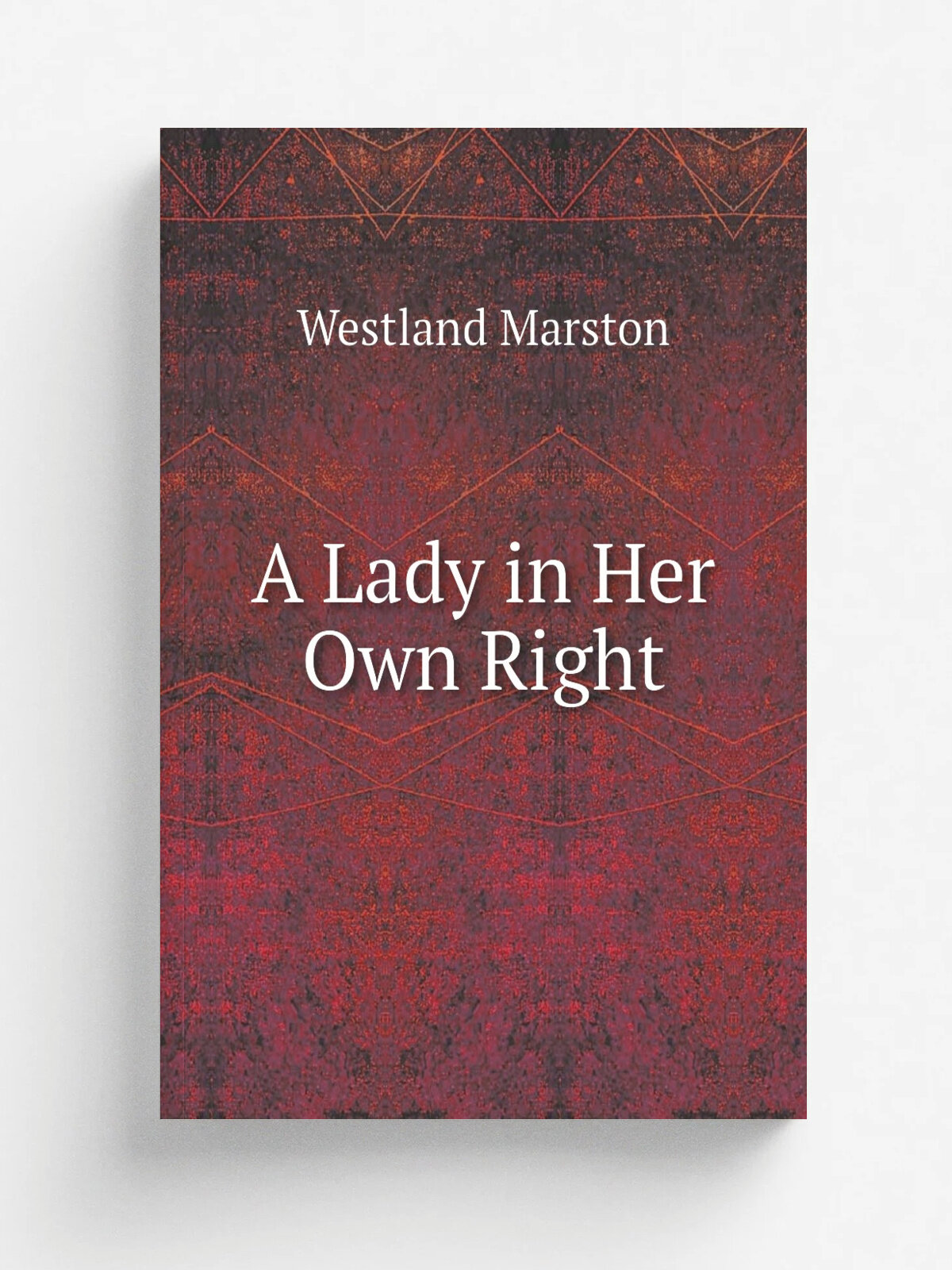 A Lady in Her Own Right | Westland Marston | Репринт