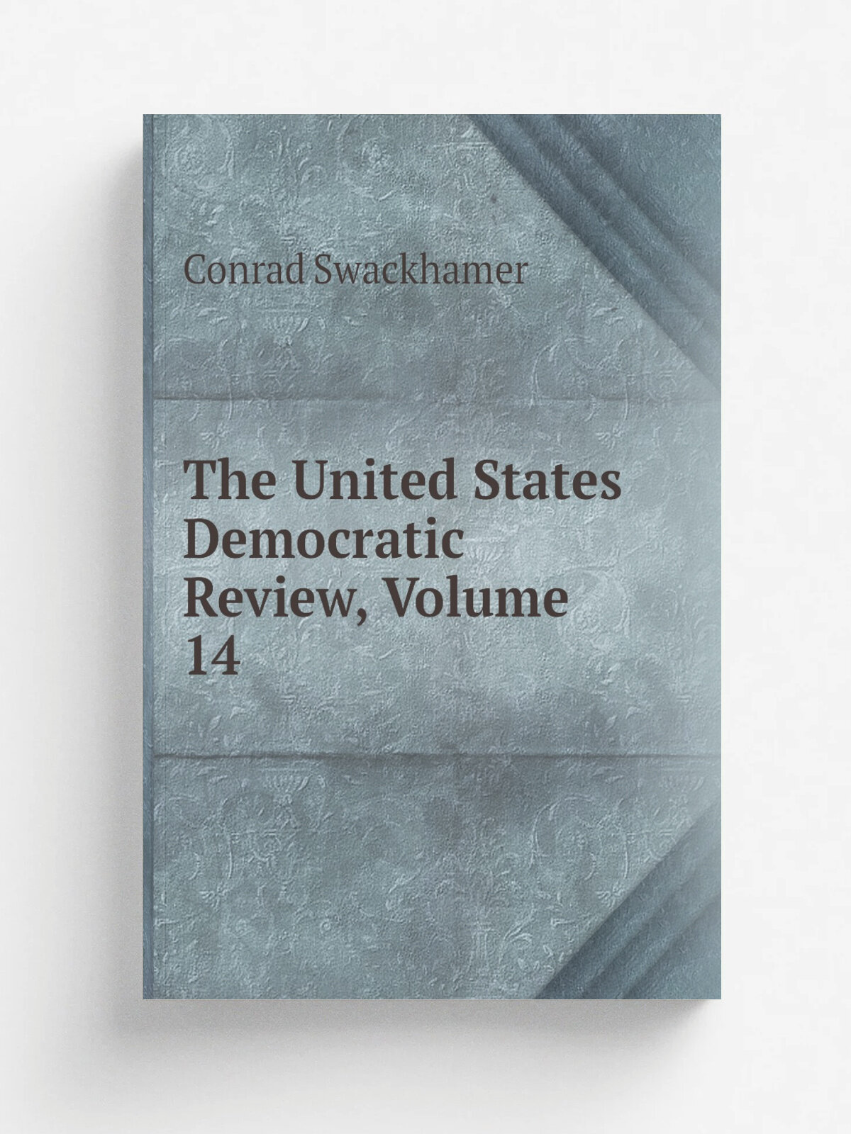 The United States Democratic Review, Volume 14