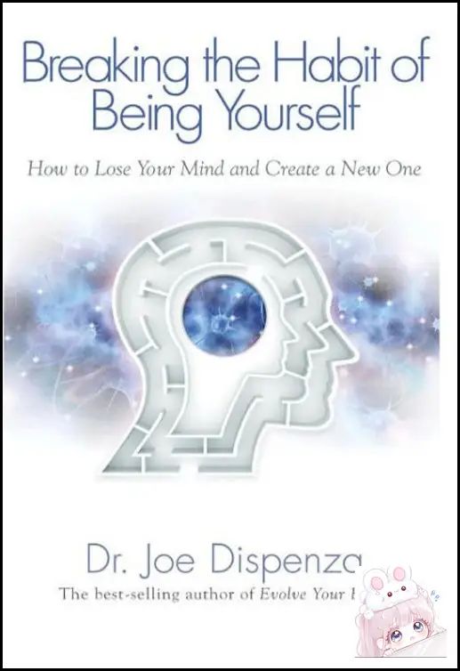 Книга Breaking the Habit of Being Yourself, Dr. Joe Dispenza, английский язык, саморазвитие, нейронаука, медитация