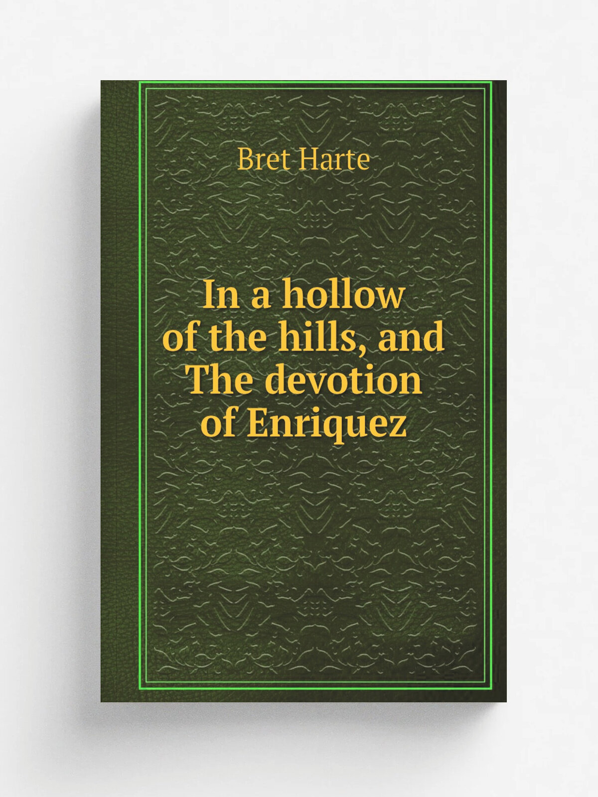 In a hollow of the hills, and The devotion of Enriquez