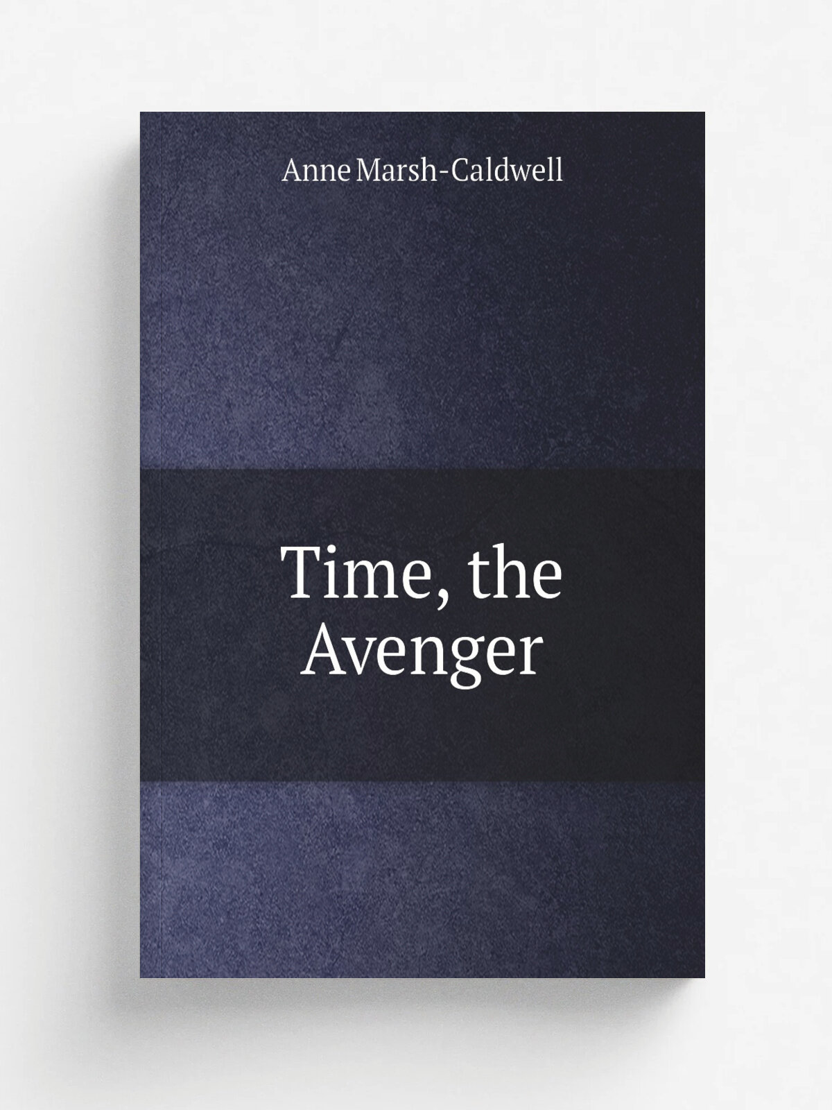 Time, the Avenger | Anne Marsh-Caldwell | Репринт