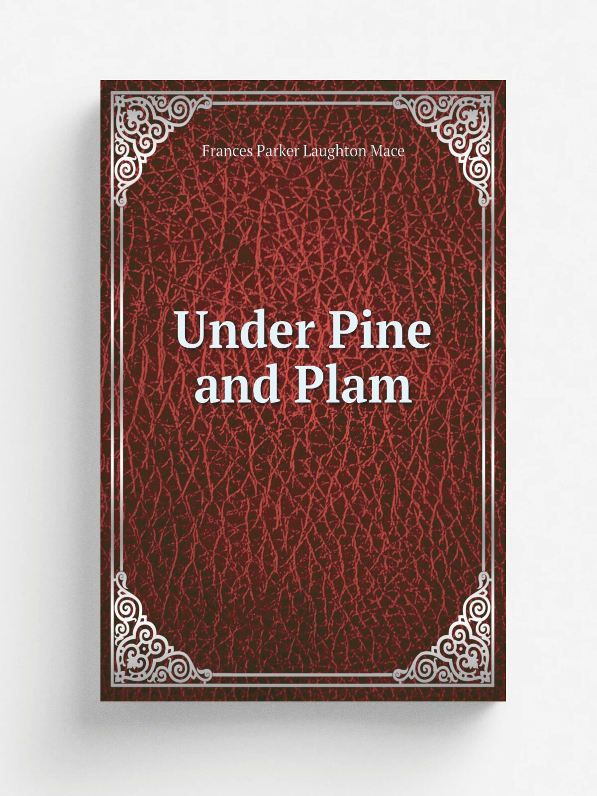 Under Pine and Plam | Frances Parker Laughton Mace | Репринт