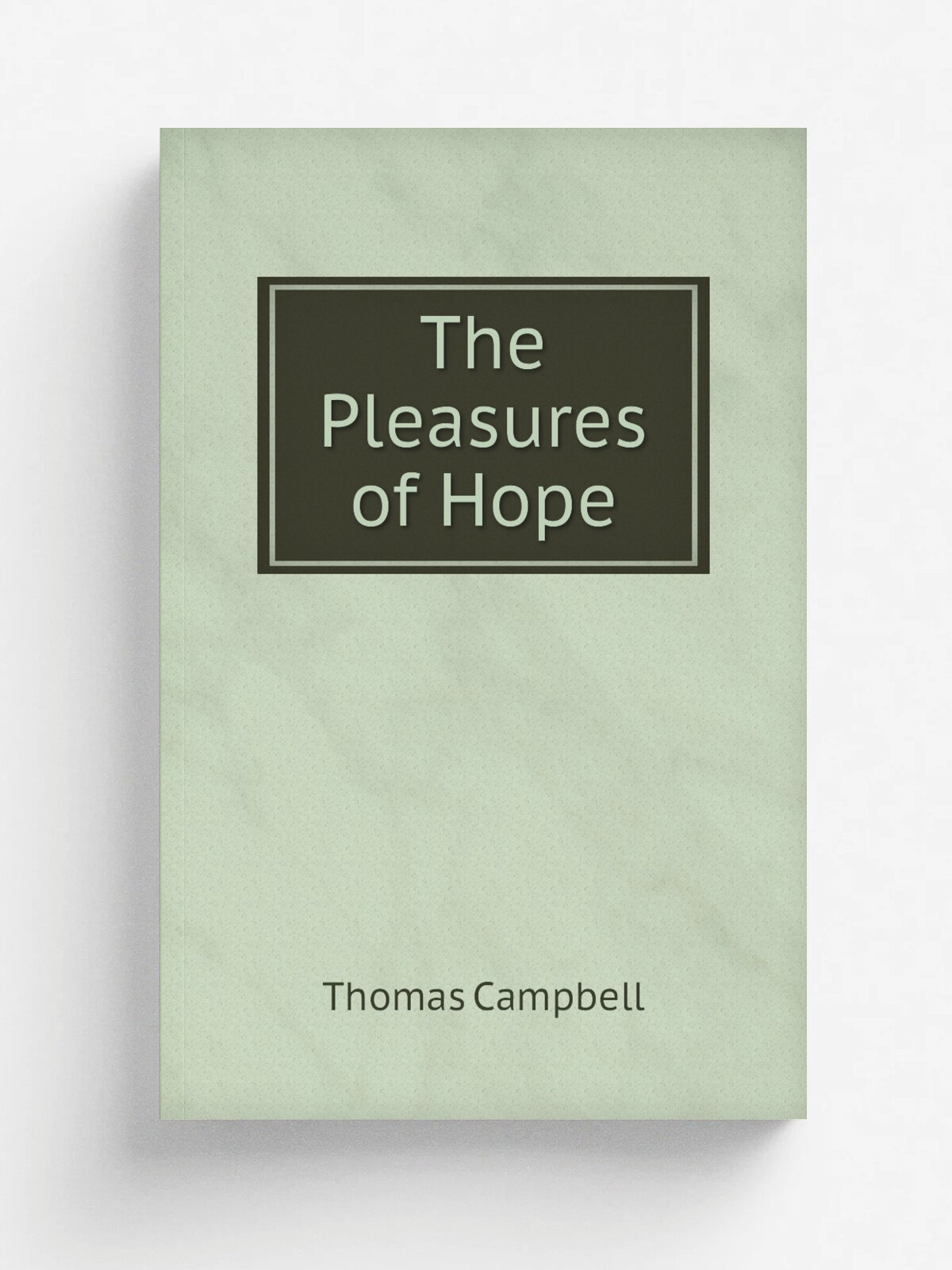 The Pleasures of Hope | Campbell Thomas | 1813 | Printed by John Brown , for Doig and Stirling , ; and for Longman , Hurst, Rees, Orme, and Brown…
