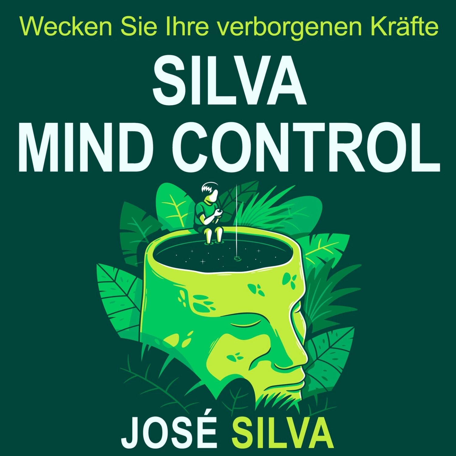 Silva Mind Control - Wecken Sie Ihre verborgenen Kräfte (Ungekürzt) [Аудиокнига]