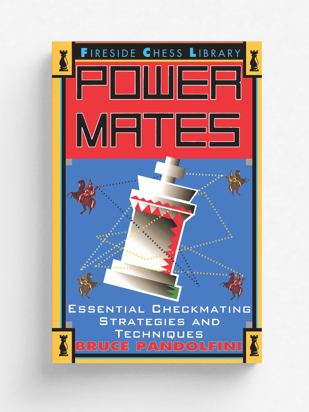 Power Mates. Essential Checkmating Strategies and Techniques