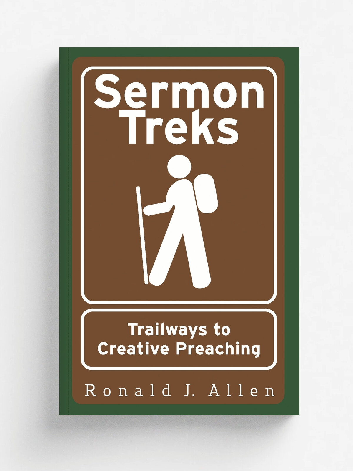 Sermon Treks. Trailways to Creative Preaching