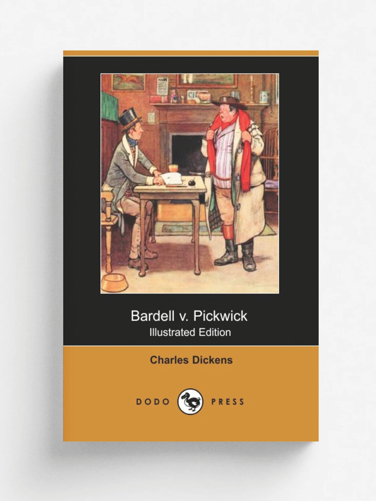 Bardell V. Pickwick (Illustrated Edition) (Dodo Press)