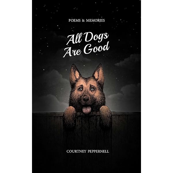 All Dogs Are Good: Poems & Memories，Reprinted paperback book