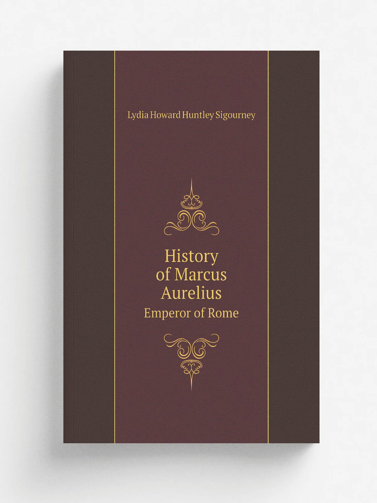 History of Marcus Aurelius. Emperor of Rome