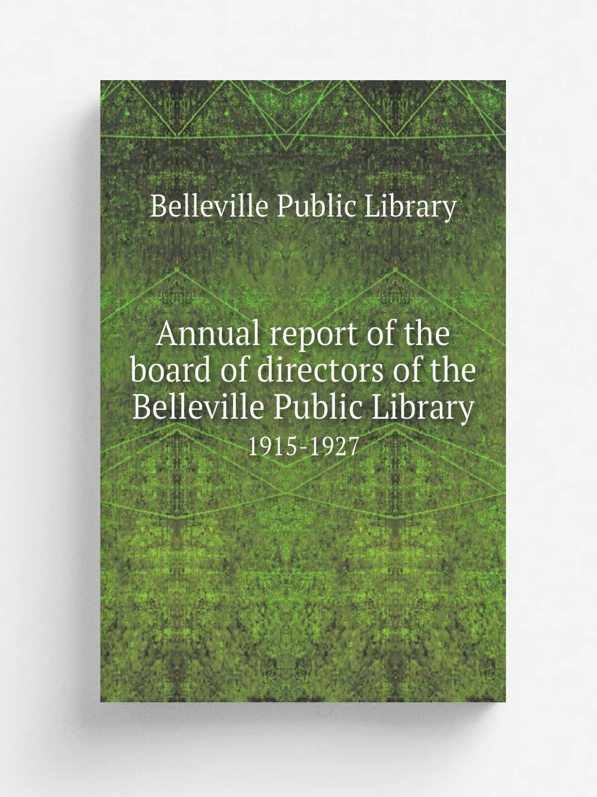 Annual report of the board of directors of the Belleville Public Library. 1915-1927