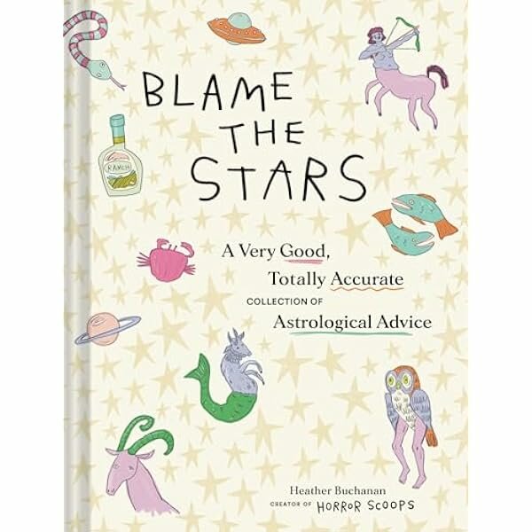 Blame the Stars: A Very Good, Totally Accurate Collection of Astrological Advice，Reprinted paperback book
