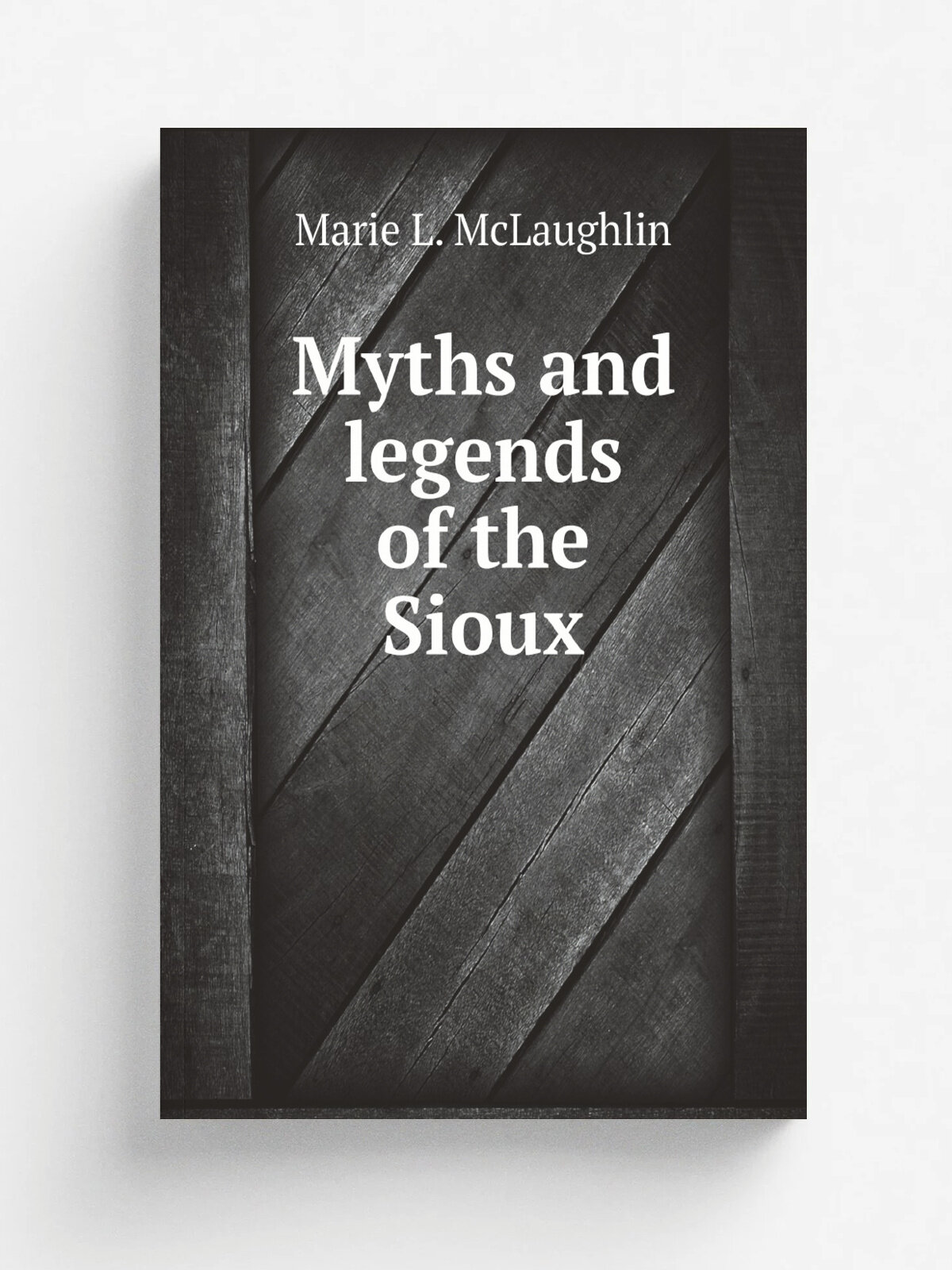 Myths and legends of the Sioux