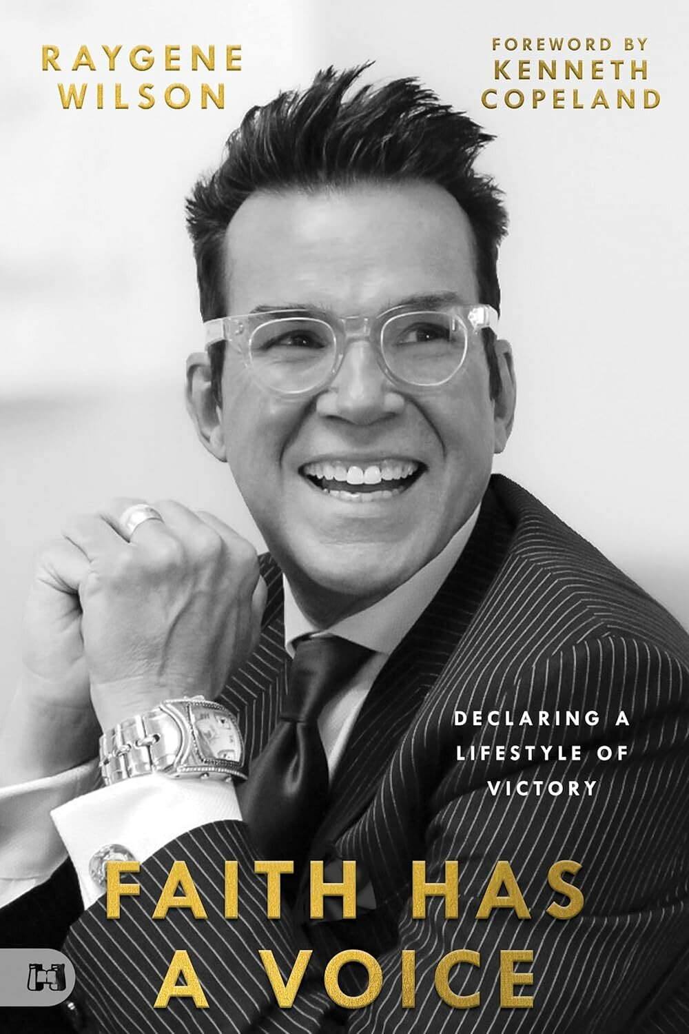Faith Has a Voice: Declaring a Lifestyle of Victory，Reprinted paperback book