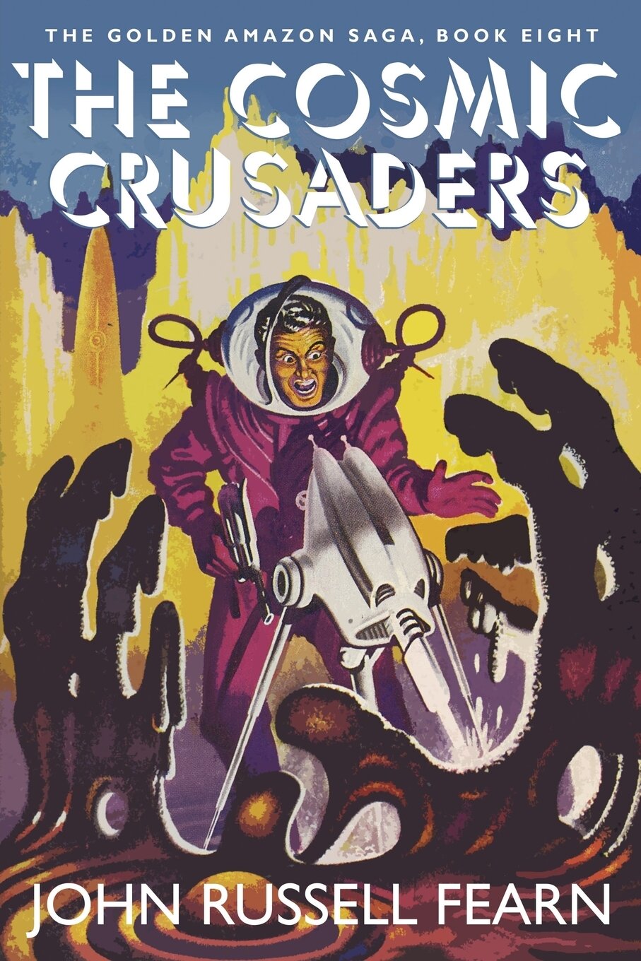 The Cosmic Crusaders. The Golden Amazon Saga, Book Eight