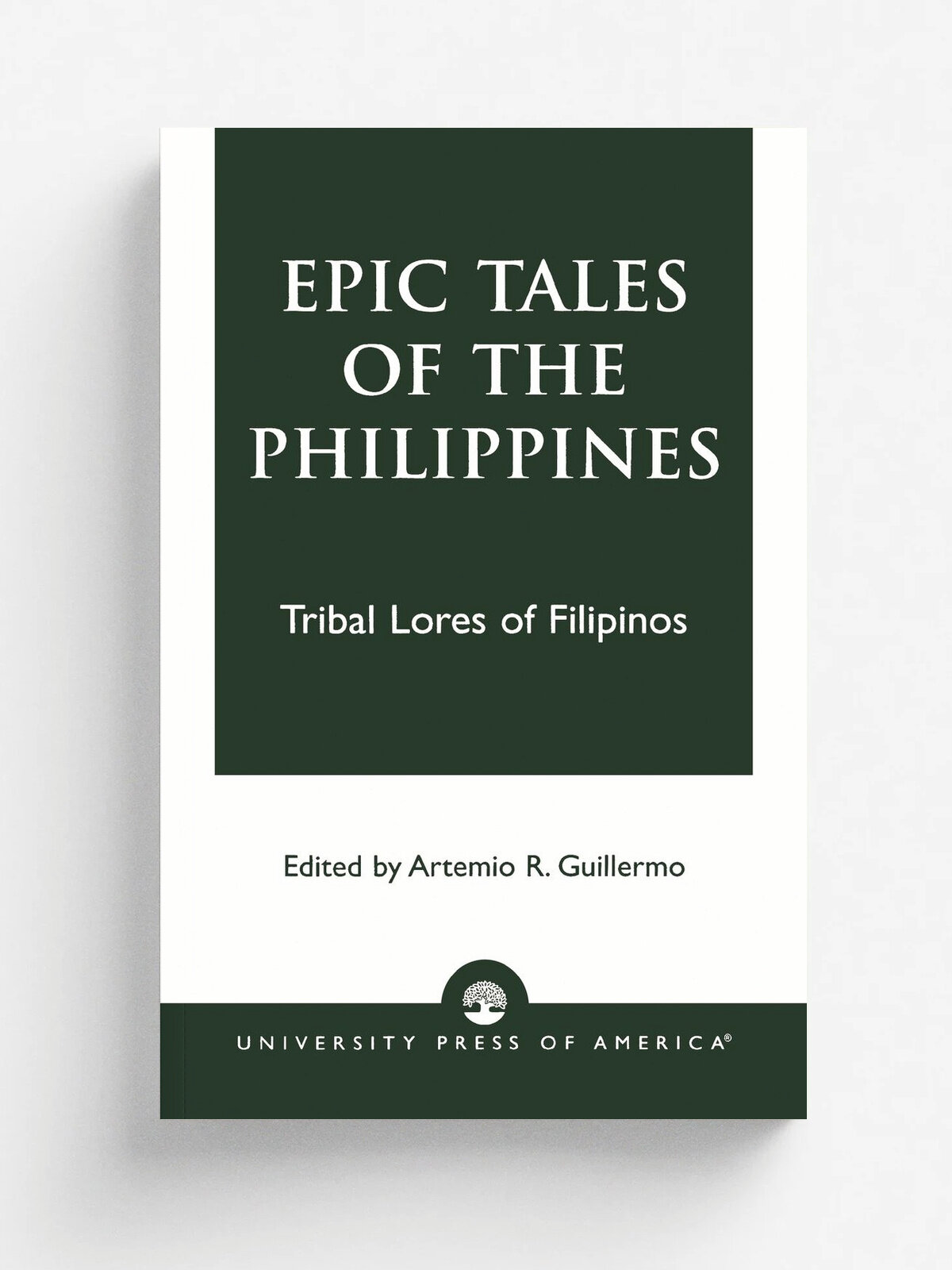 Epic Tales of the Philippines. Tribal Lores of Filipinos