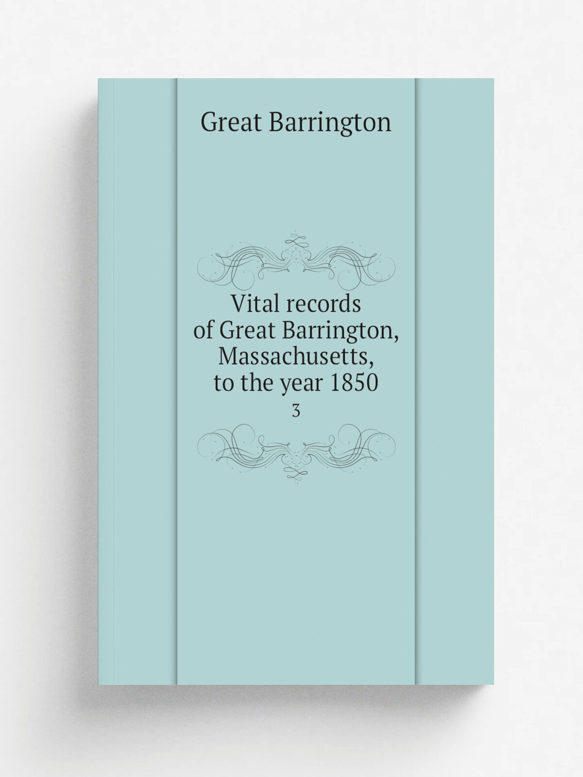 Vital records of Great Barrington, Massachusetts, to the year 1850. 3