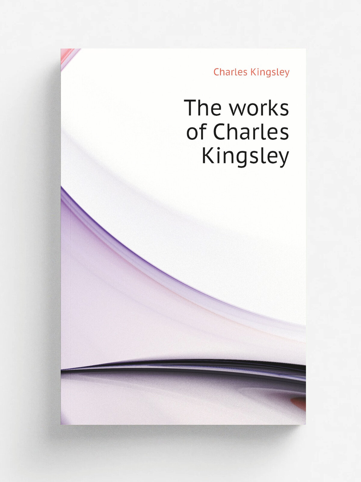 The works of Charles Kingsley | Charles Kingsley | Репринт