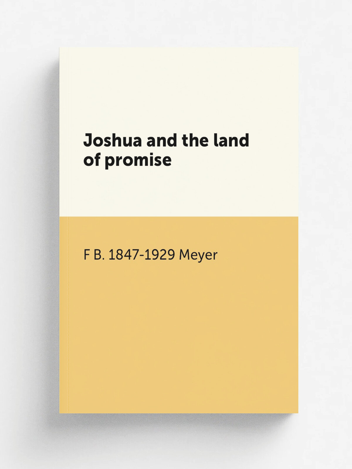 Joshua and the land of promise | F B. 1847-1929 Meyer | Репринт