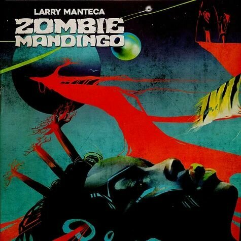 Larry Manteca - Zombie Mandingo - новая виниловая пластинка