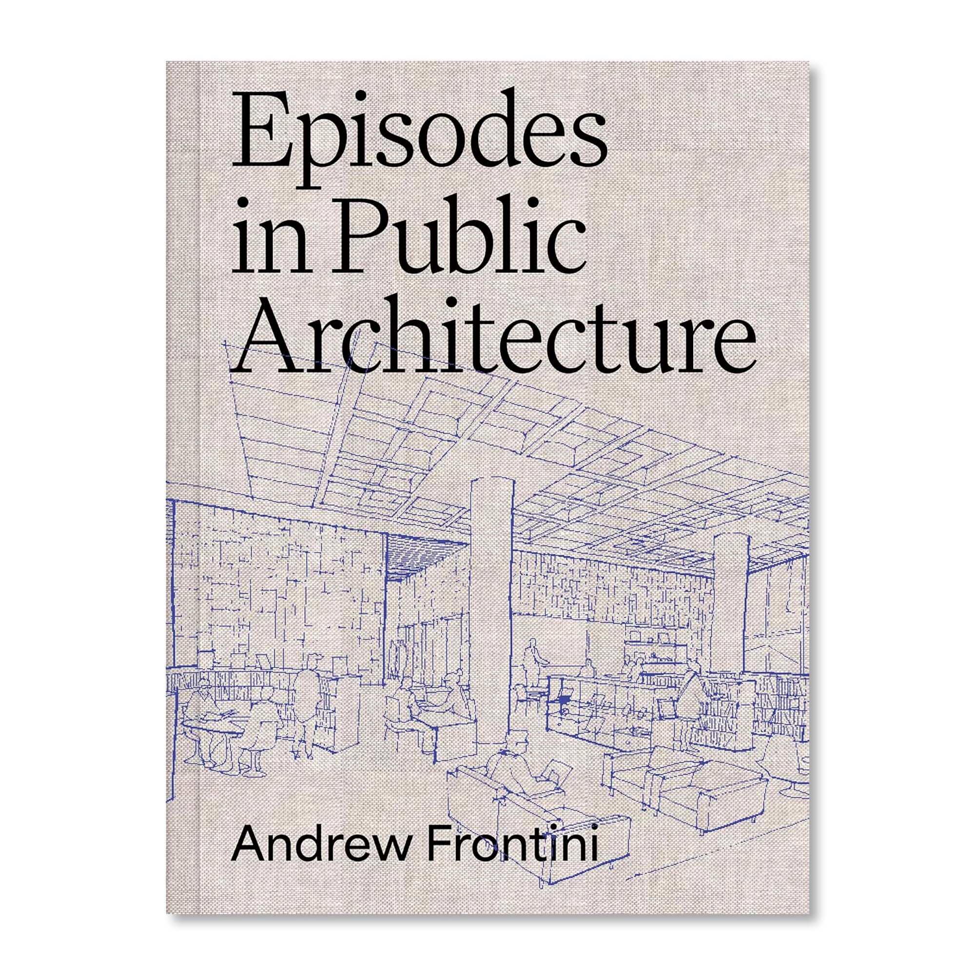 Episodes in Public Architecture
