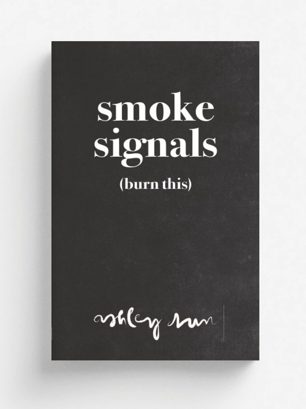 Smoke Signals. (Burn This)