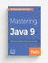 Mastering Java 9. Write reactive, modular, concurrent, and secure code