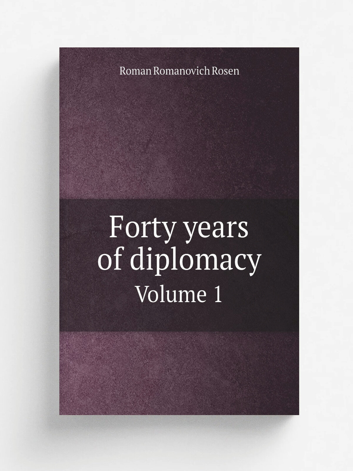 Forty years of diplomacy. Volume 1