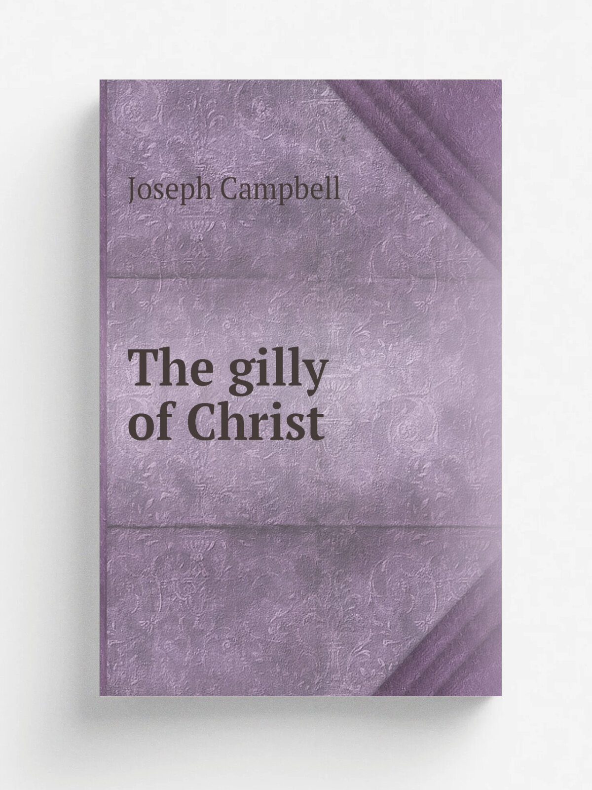 The gilly of Christ | Joseph Campbell | Репринт