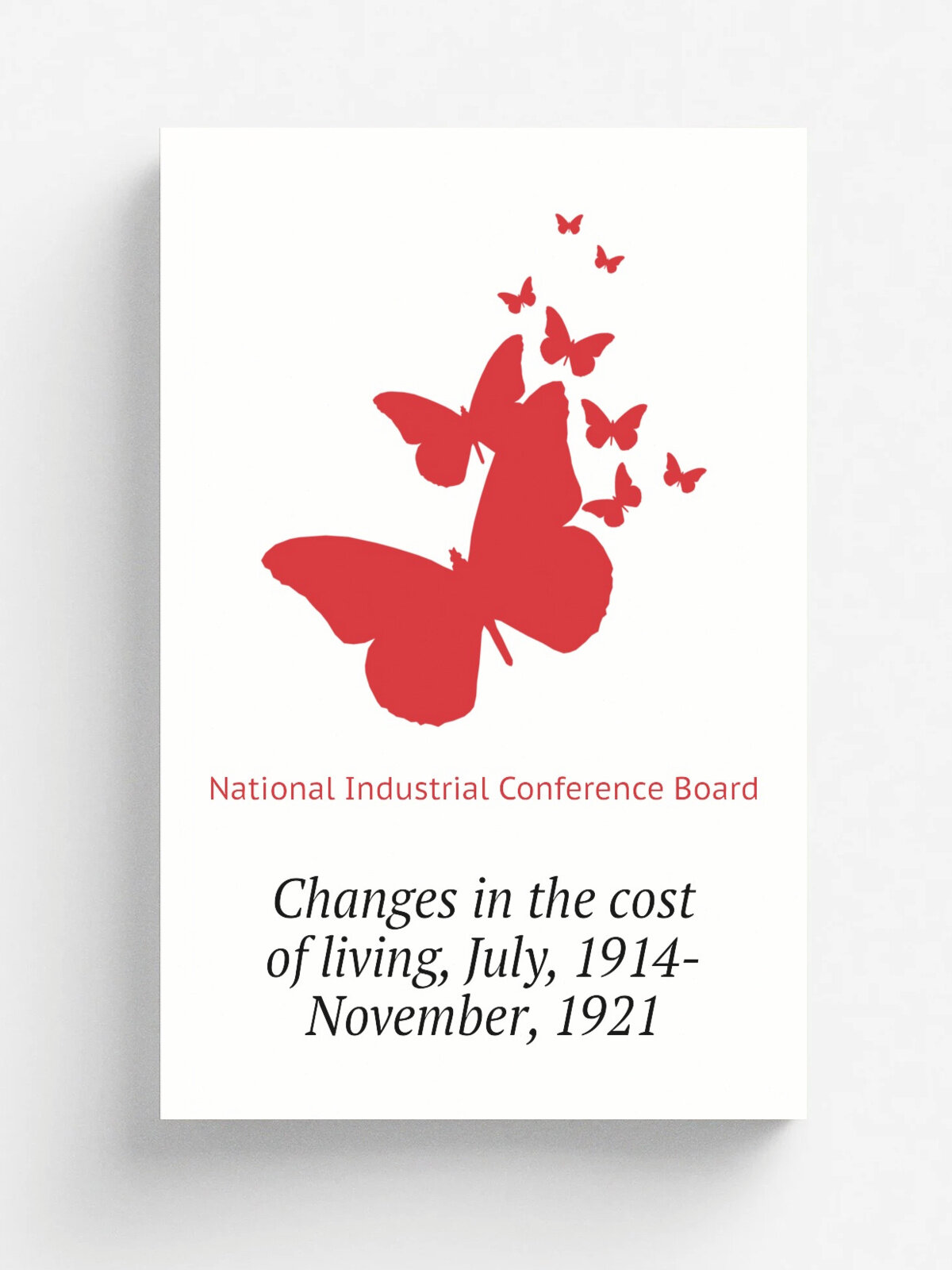 Changes in the cost of living, July, 1914-November, 1921 | National Industrial Conference Board | Репринт