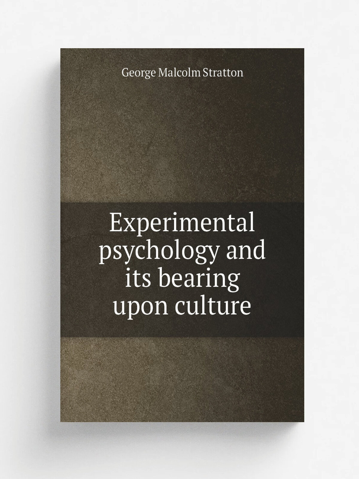 Experimental psychology and its bearing upon culture