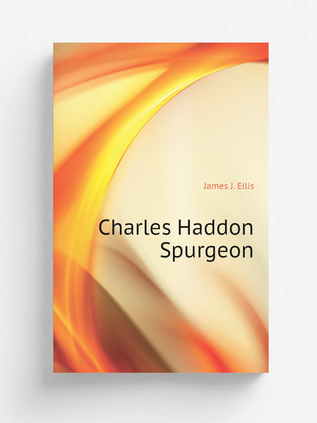 Charles Haddon Spurgeon | James J. Ellis | Репринт