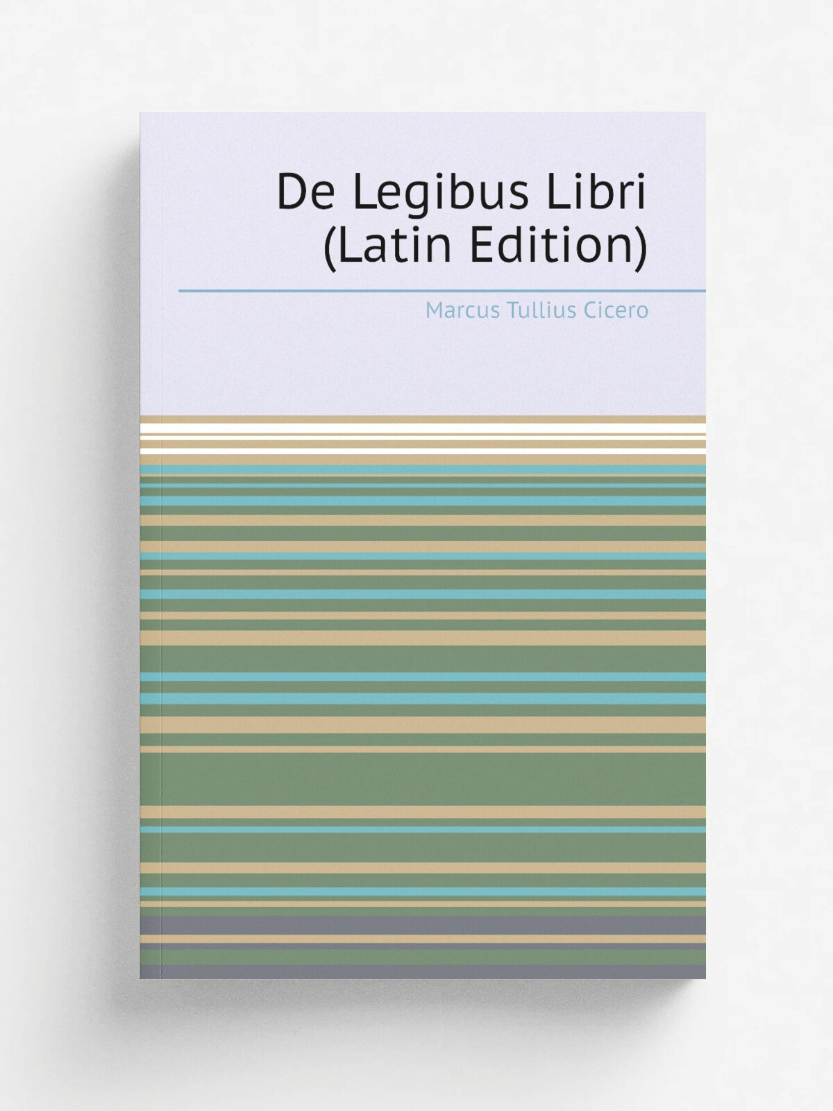 De Legibus Libri (Latin Edition) | Marcus Tullius Cicero | Репринт
