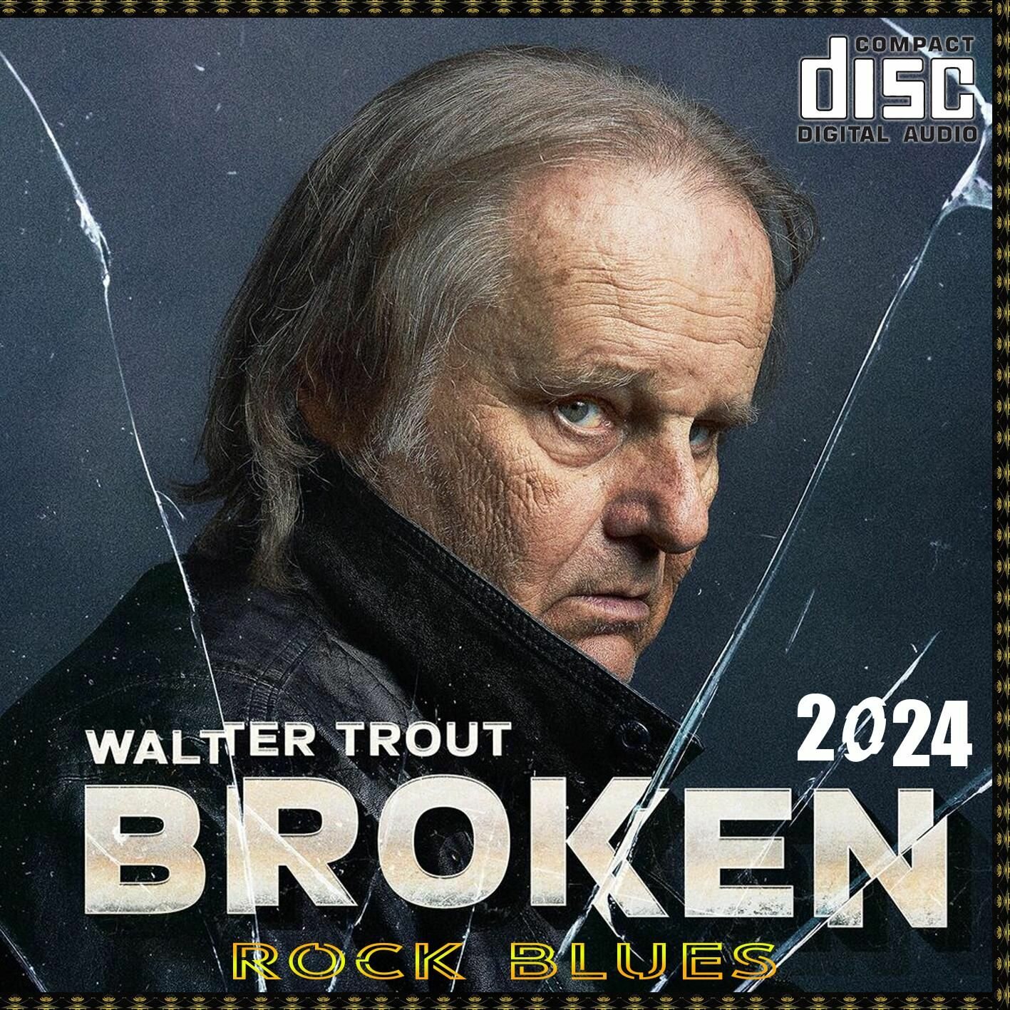 Walter Trout - Broken (2024) (Запись CDR) (CD)