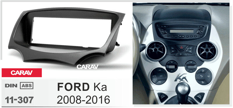 Переходная рамка 1-DIN для FORD Ka 2008-16 CARAV 11-307