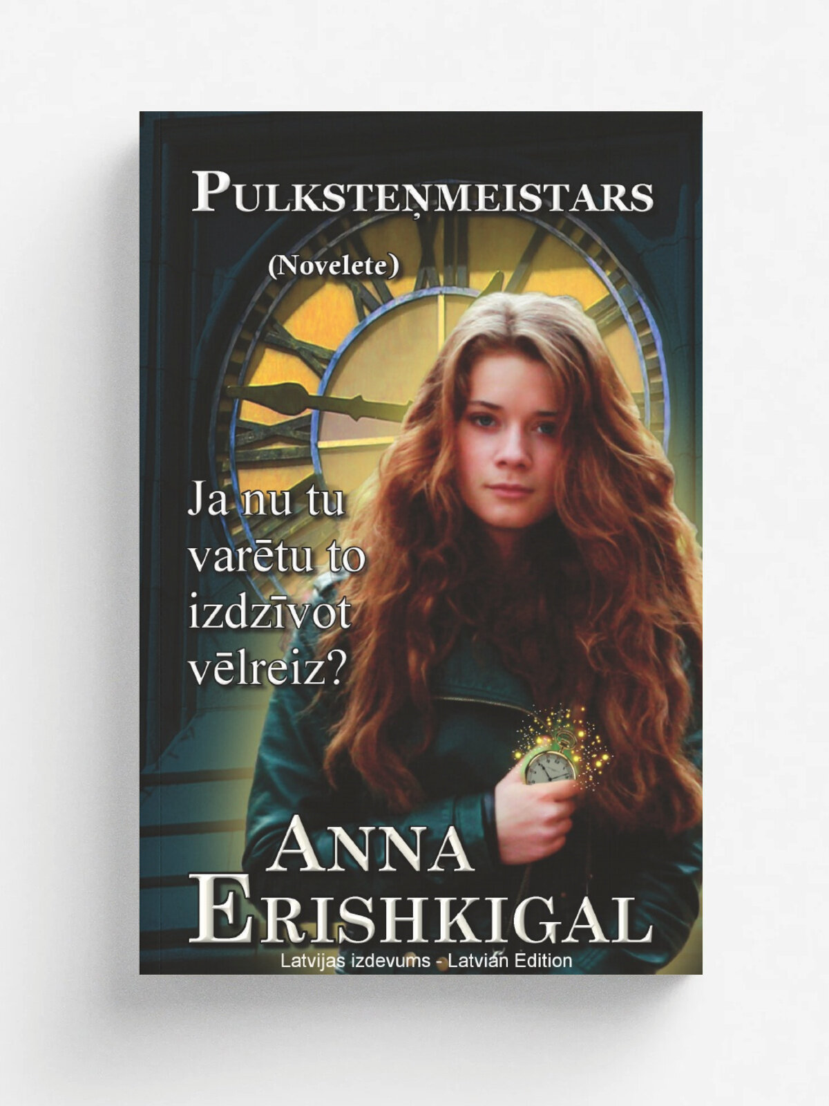 Pulkstenmeistars. Novelete (Izdevums latvie.u valod.): (Latvian Edition)