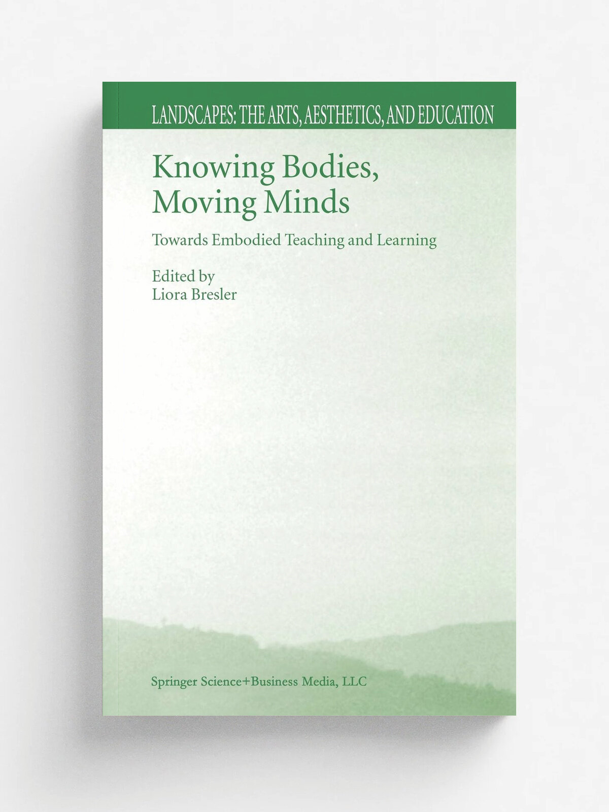 Knowing Bodies, Moving Minds. Towards Embodied Teaching and Learning
