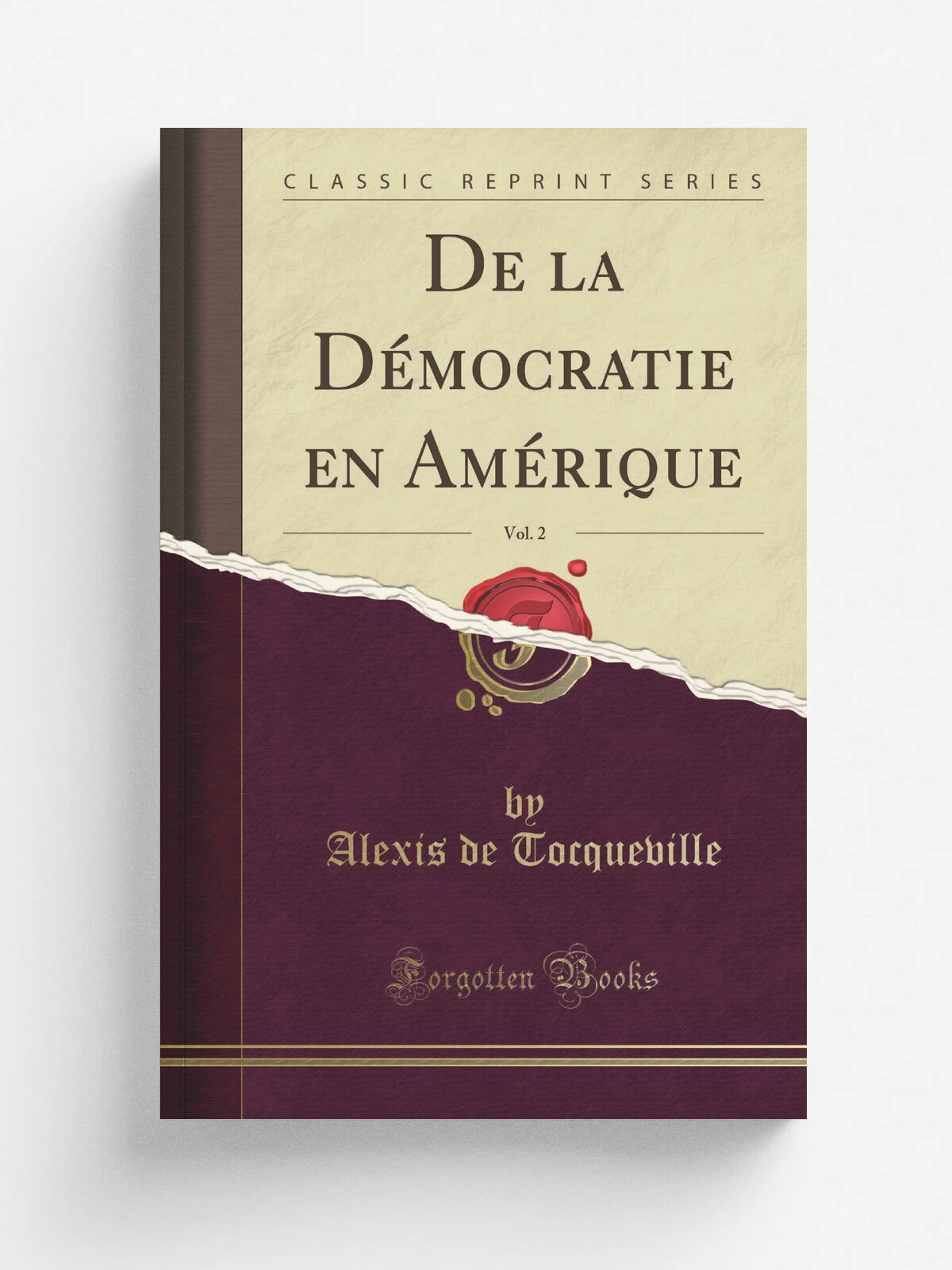 De la D.mocratie en Am.rique, Vol. 2 (Classic Reprint)