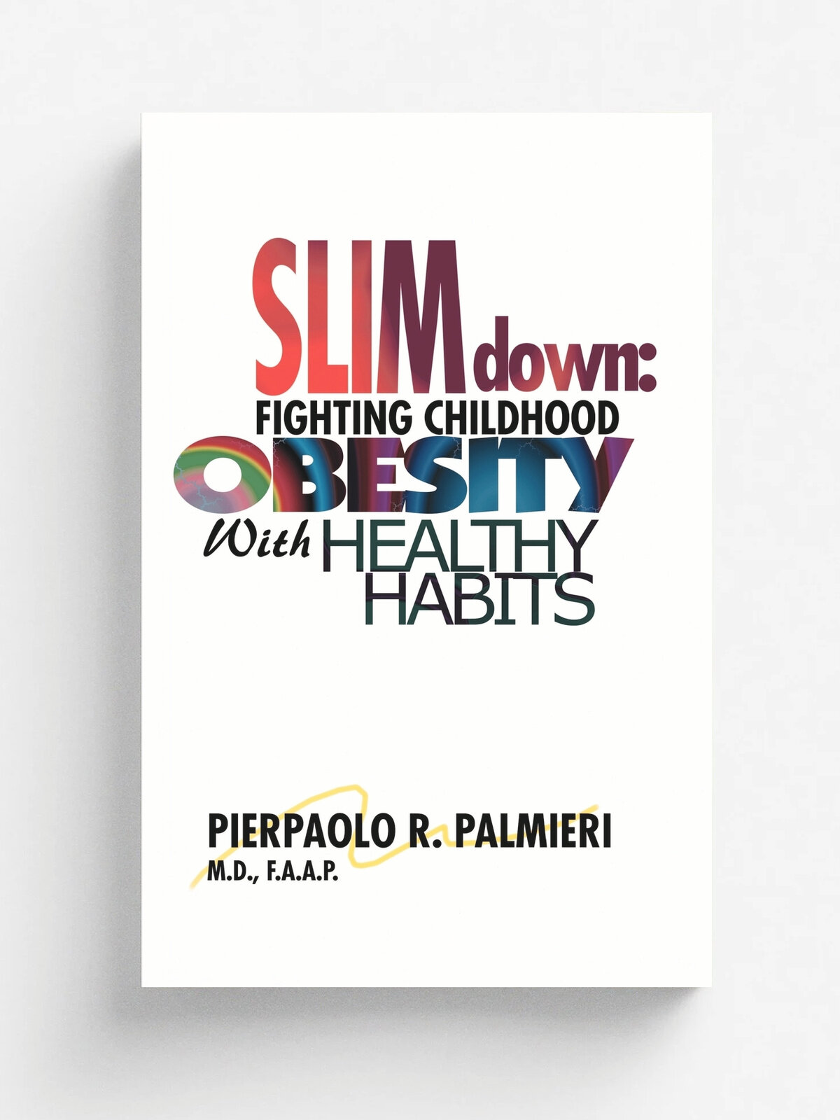 Slim Down. Fighting Childhood Obesity with Healthy Habits
