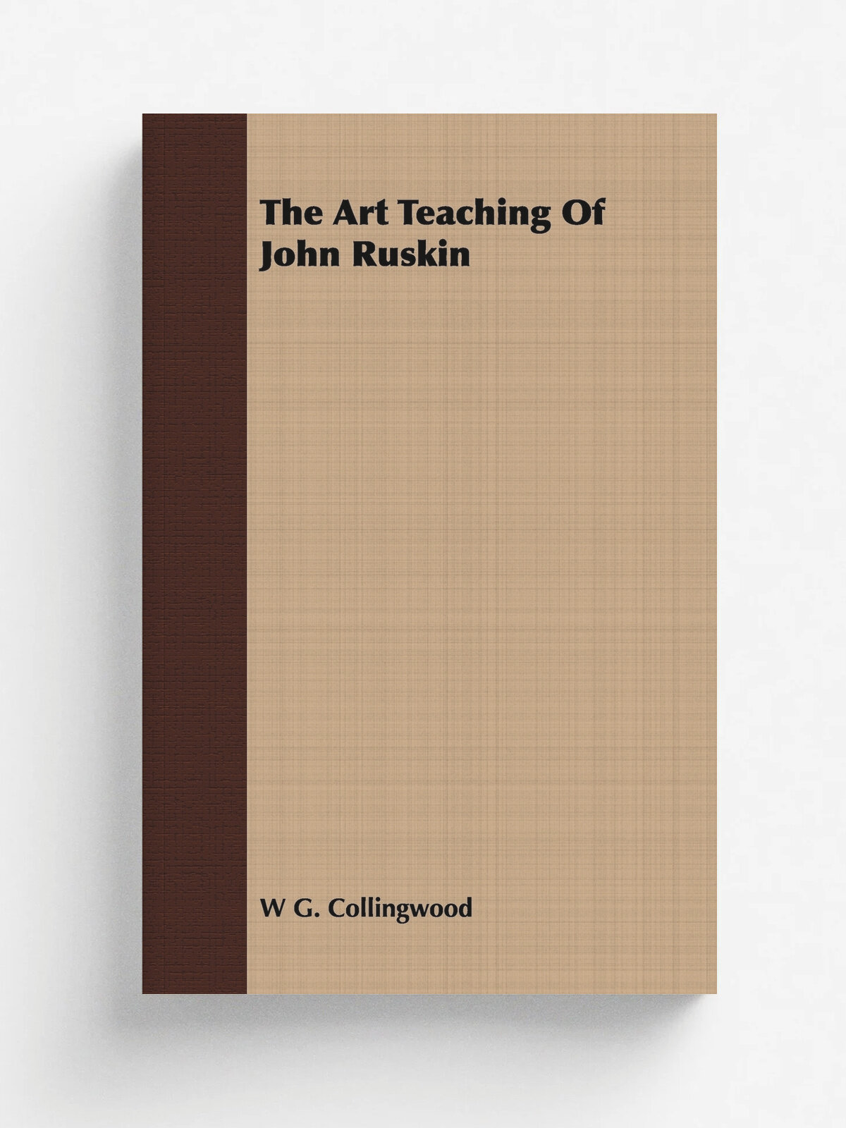 The Art Teaching Of John Ruskin