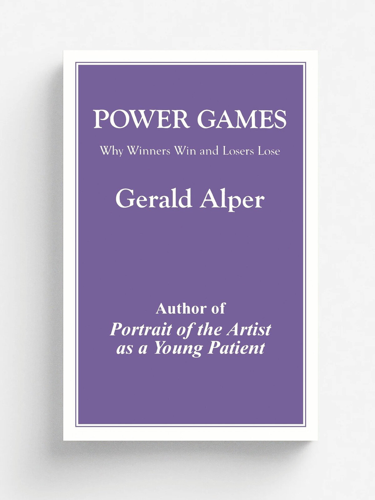 Power Games. Why Winners Win and Losers Lose
